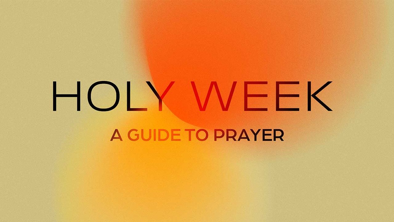 Holy Week - a Guide to Prayer