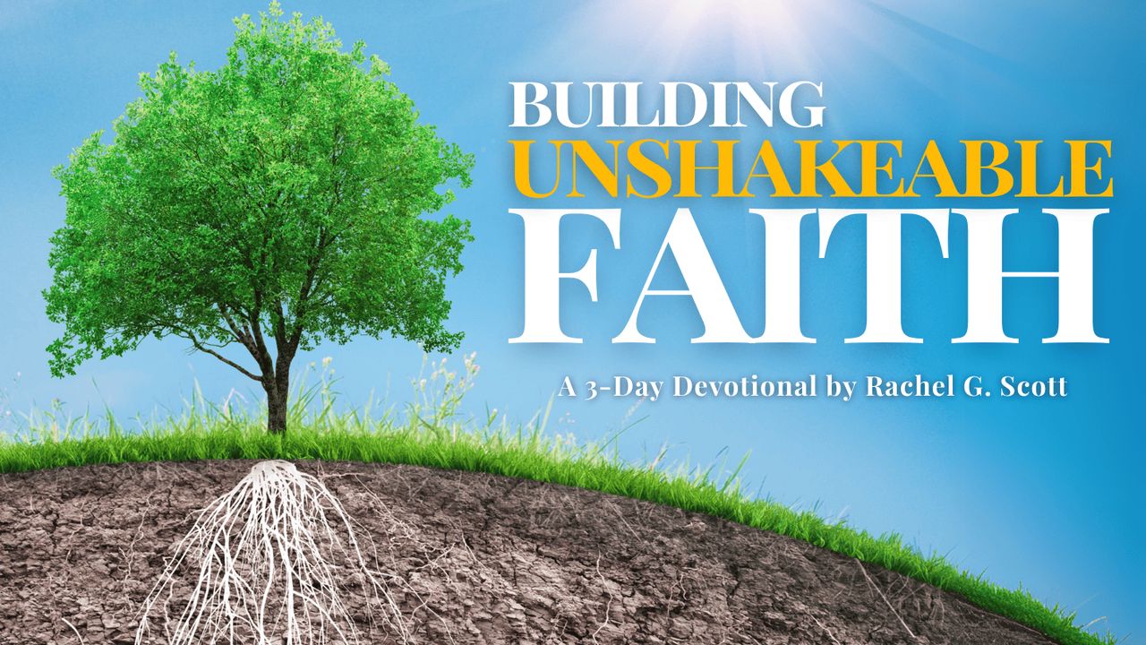 Building Unshakeable Faith