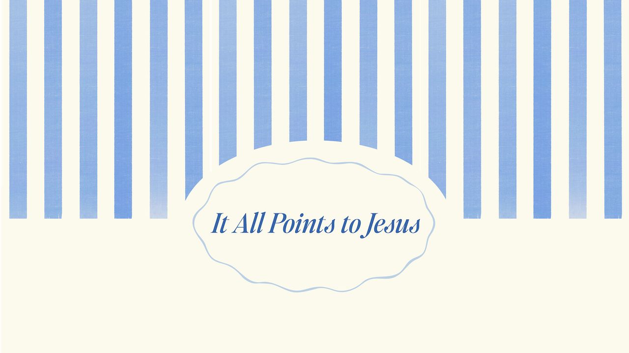 It All Points to Jesus