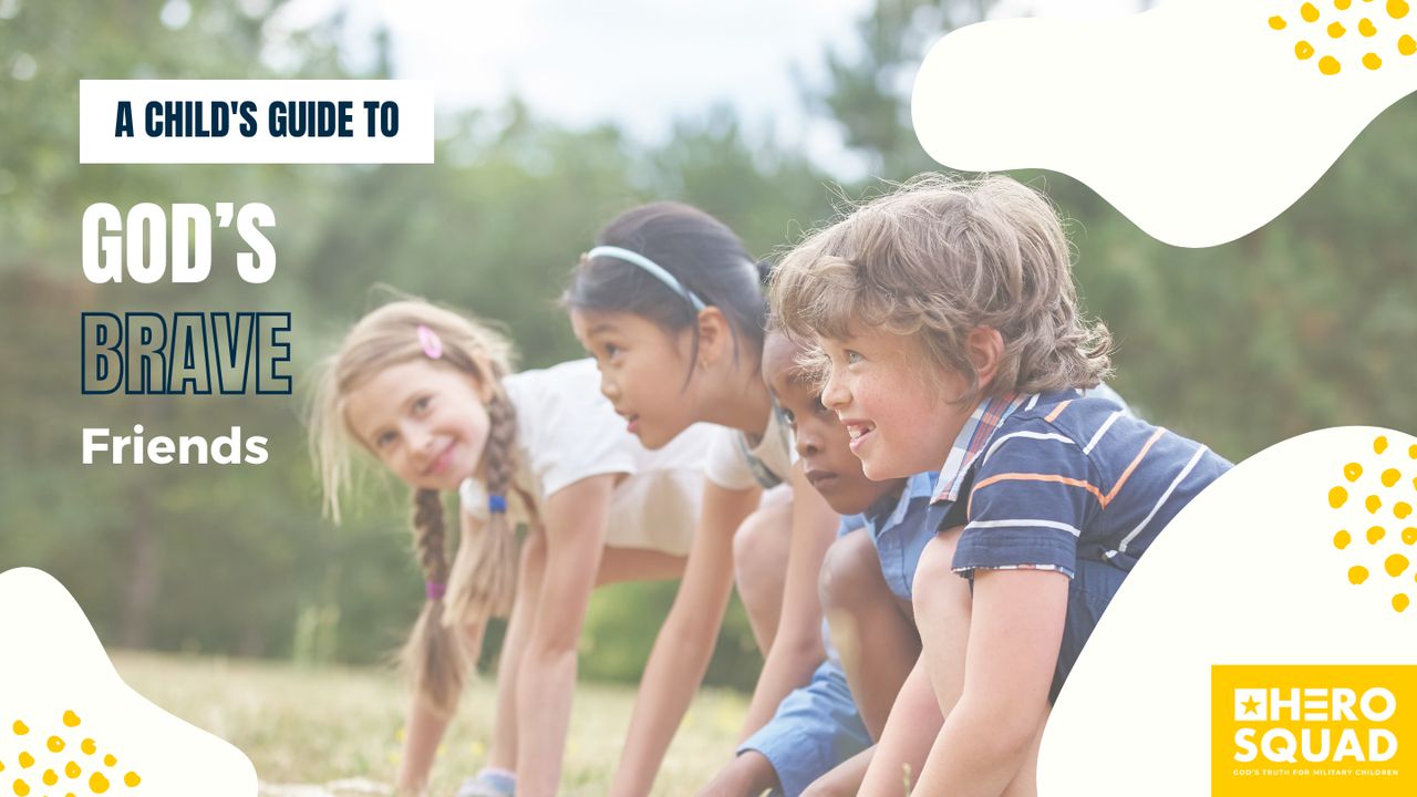A Child's Guide To: God's Brave Friends