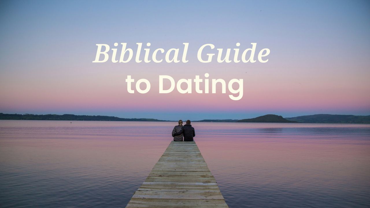 A Biblical Guide to Dating: The Road to Marriage