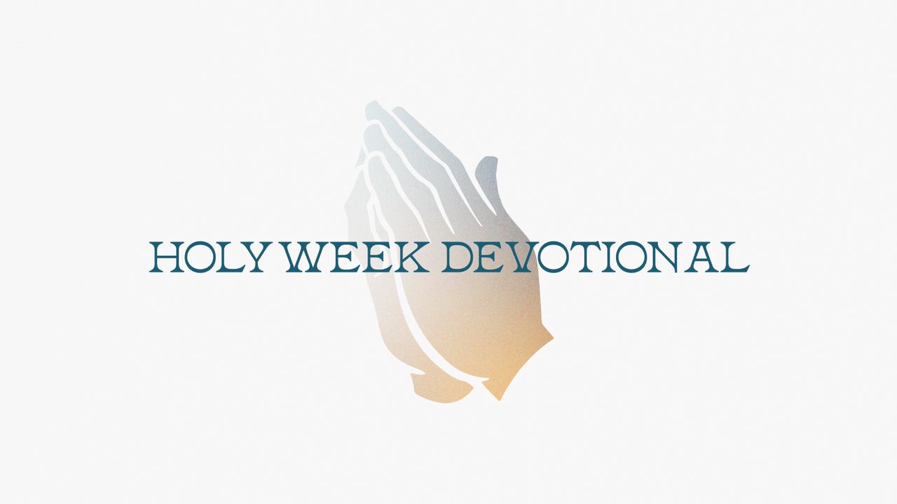 MultiTracks.com // Holy Week Devotional Series 2025