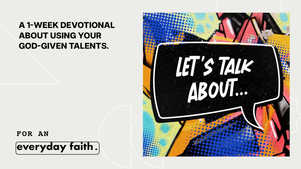 Let's Talk About...How to Use Your Talents - Day 2 of 7