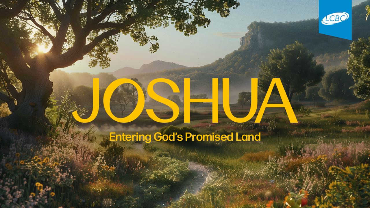 Joshua: Entering God's Promised Land