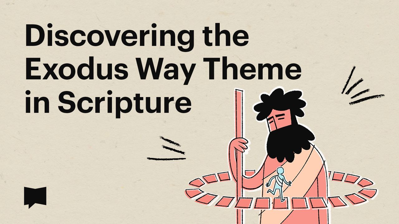 BibleProject | Discovering the Exodus Way Theme in Scripture - Day 2 of 8