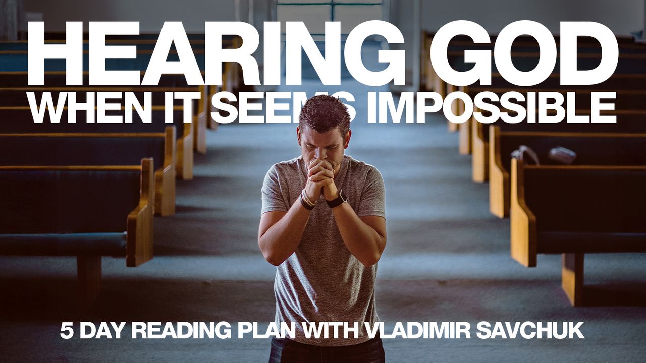 Hearing God When It Seems Impossible - Day 1 of 5