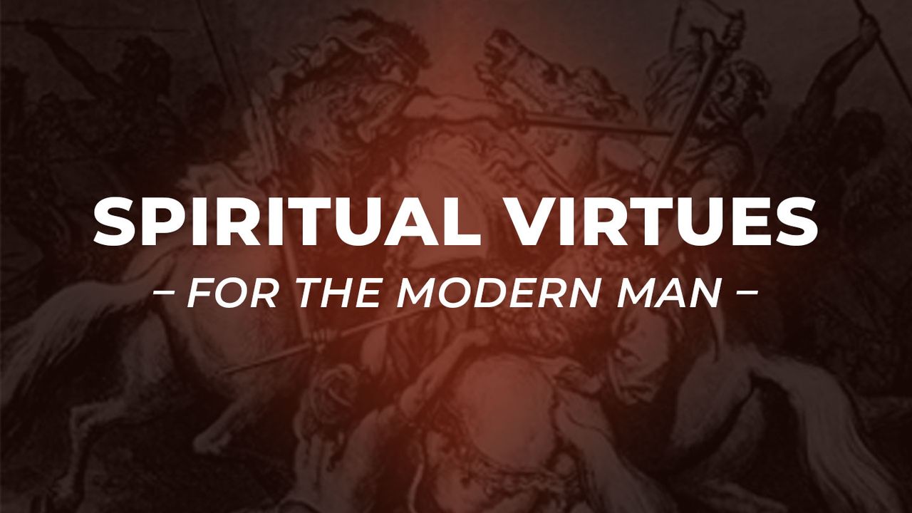 Spiritual Virtues for the Modern Man
