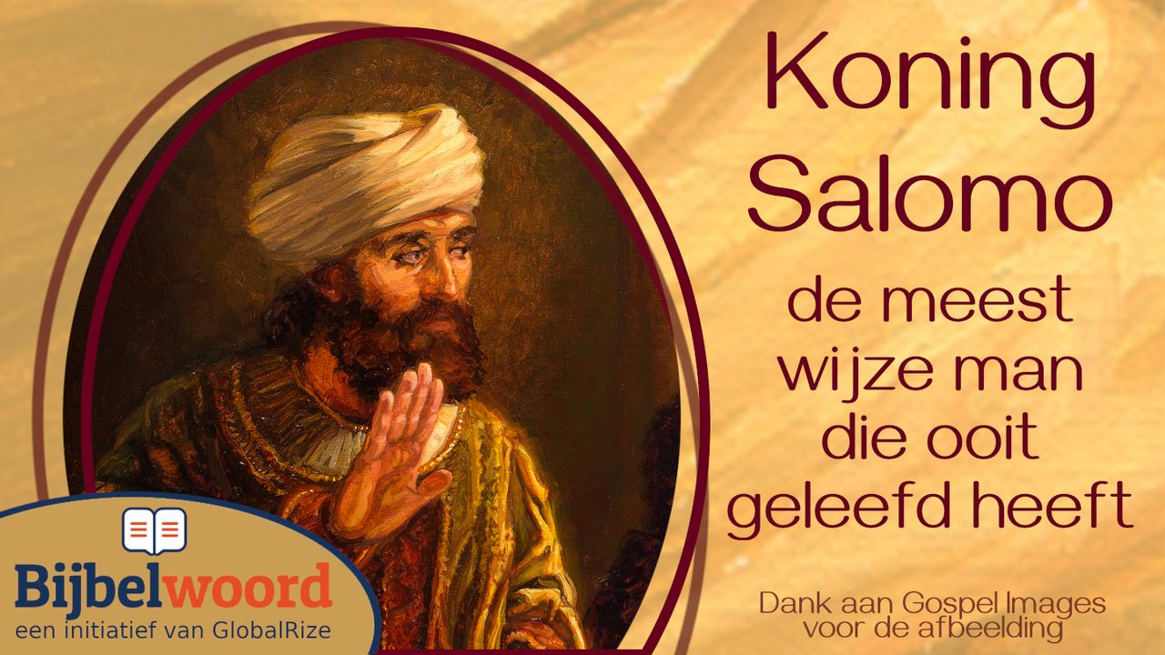 Koning Salomo, de meest wijze man die ooit geleefd heeft - Dag 9 van 11