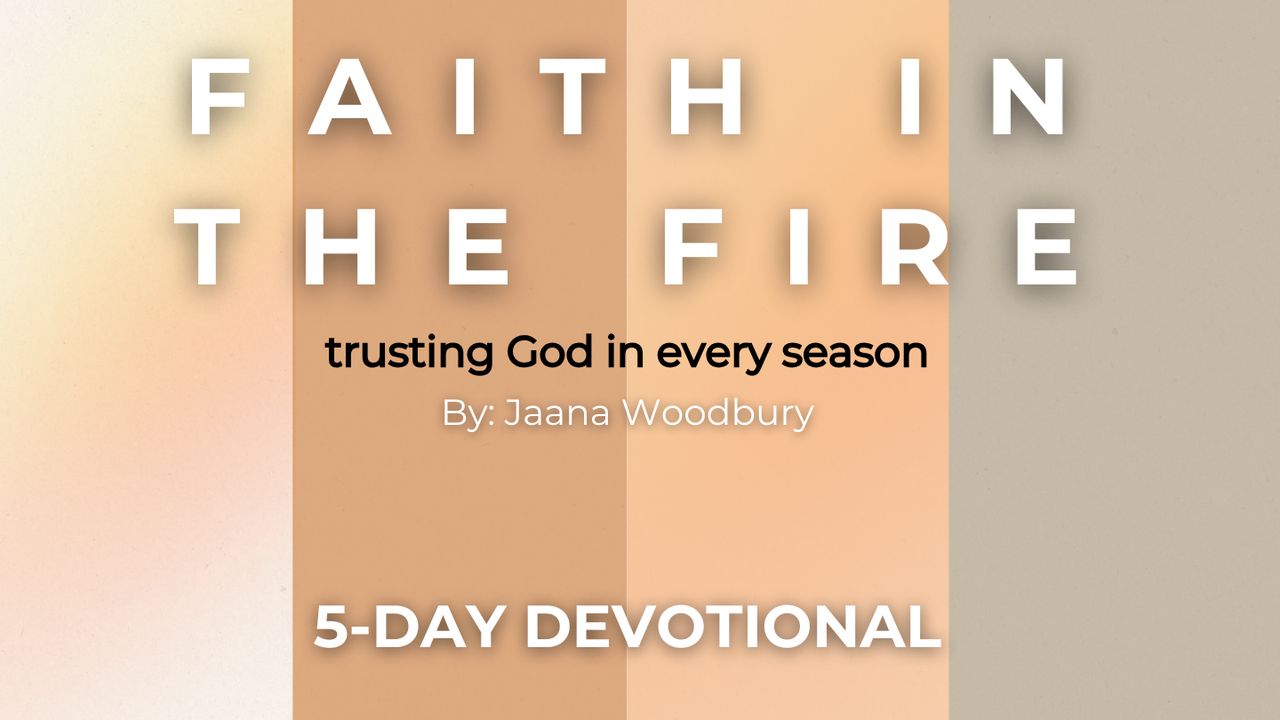 Faith in the Fire - Day 3 of 5