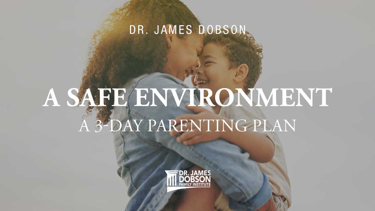 A Safe Environment: A 3-Day Parenting Plan - Day 2 of 3