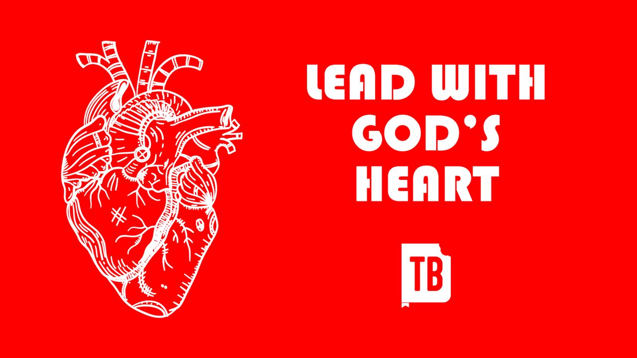 Lead With God’s Heart