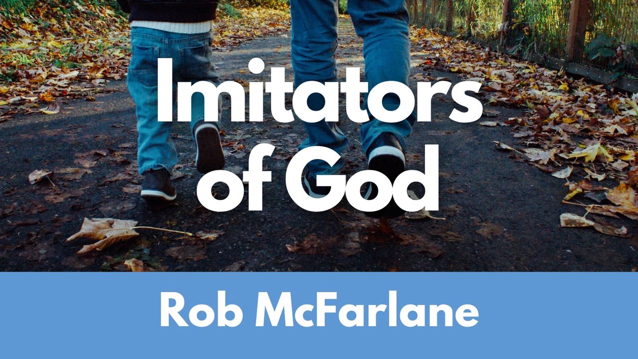 Imitators of God - Day 1 of 5