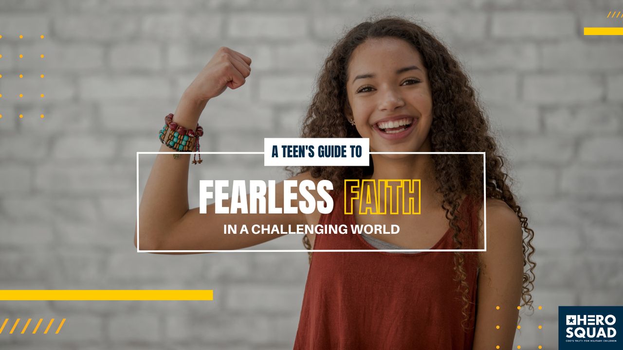 A Teen’s Guide To: Fearless Faith in a Challenging World