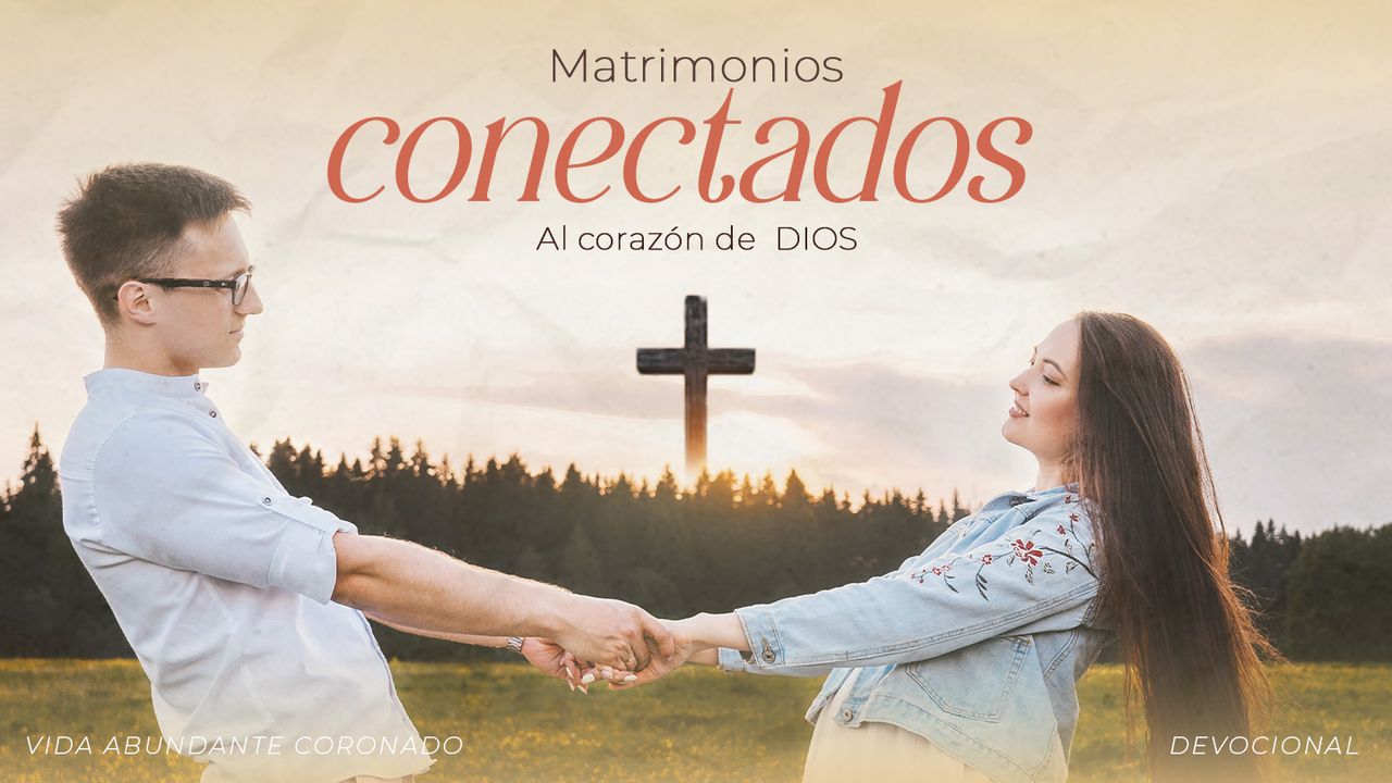Matrimonios Conectados Al Corazón De Dios - Día 1 de 6