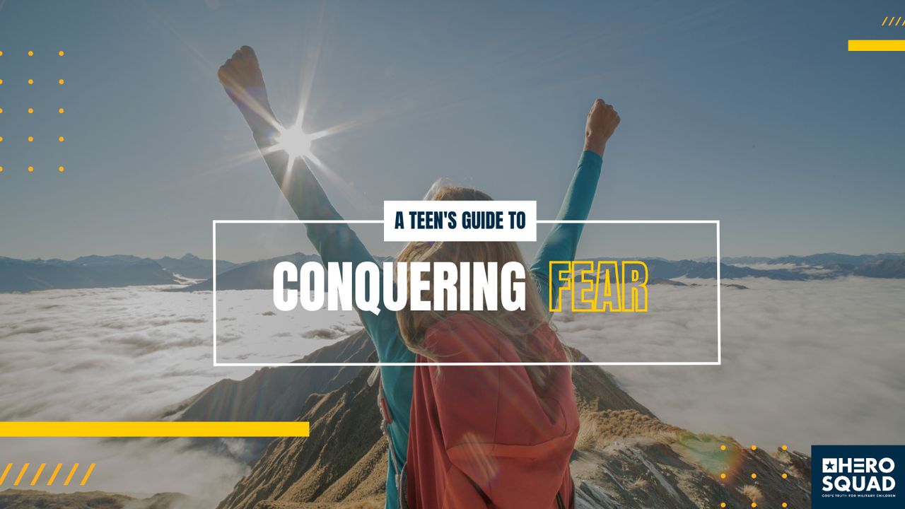 A Teen's Guide To: Conquering Fear