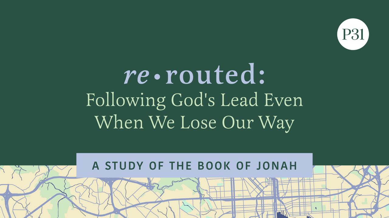 Rerouted: 30 Days Through the Book of Jonah