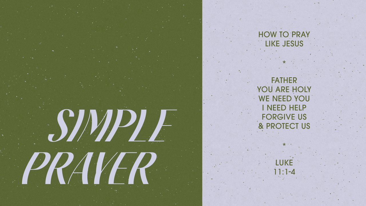 Simple Prayer: How to Pray Like Jesus - Day 2 of 25