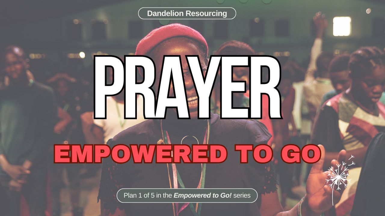 Prayer - Empowered to Go - Day 3 of 5