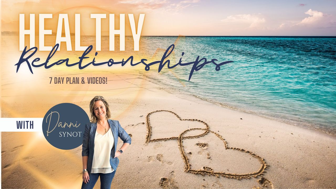 Healthy Relationships - Day 1 of 7