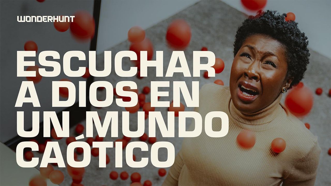 Escuchar a Dios en Un Mundo Caótico - Día 1 de 3