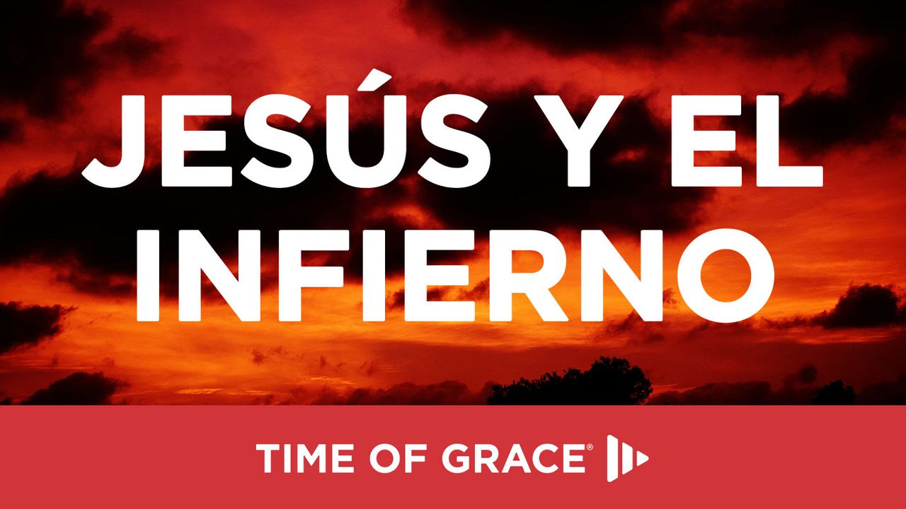 Jesús Y El Infierno