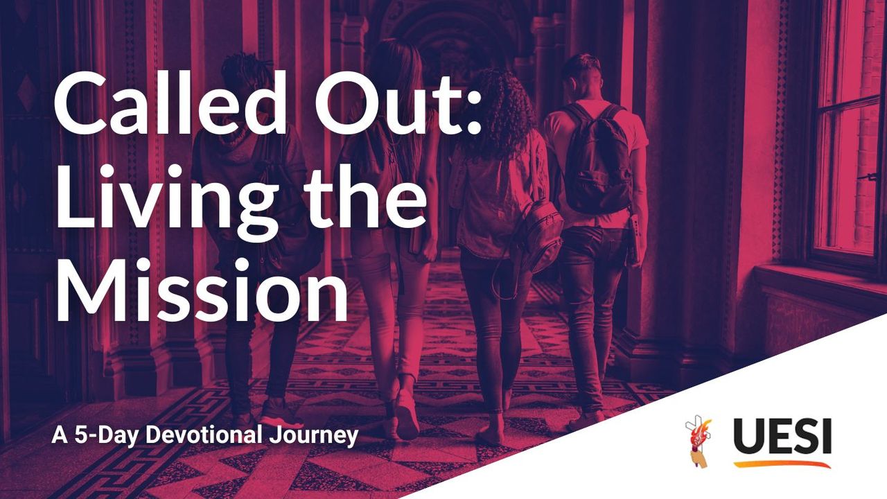 Called Out: Living the Mission - Day 1 of 5