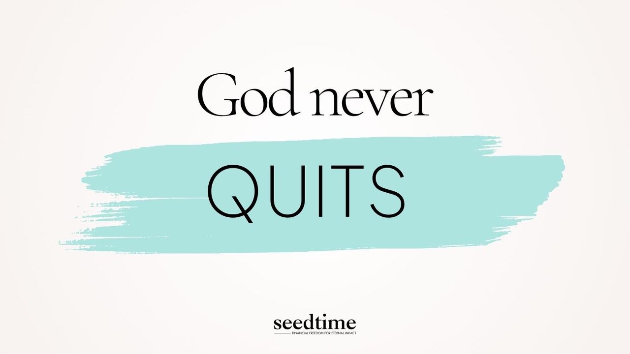 God Never Quits: God’s Faithfulness When We Fall Short