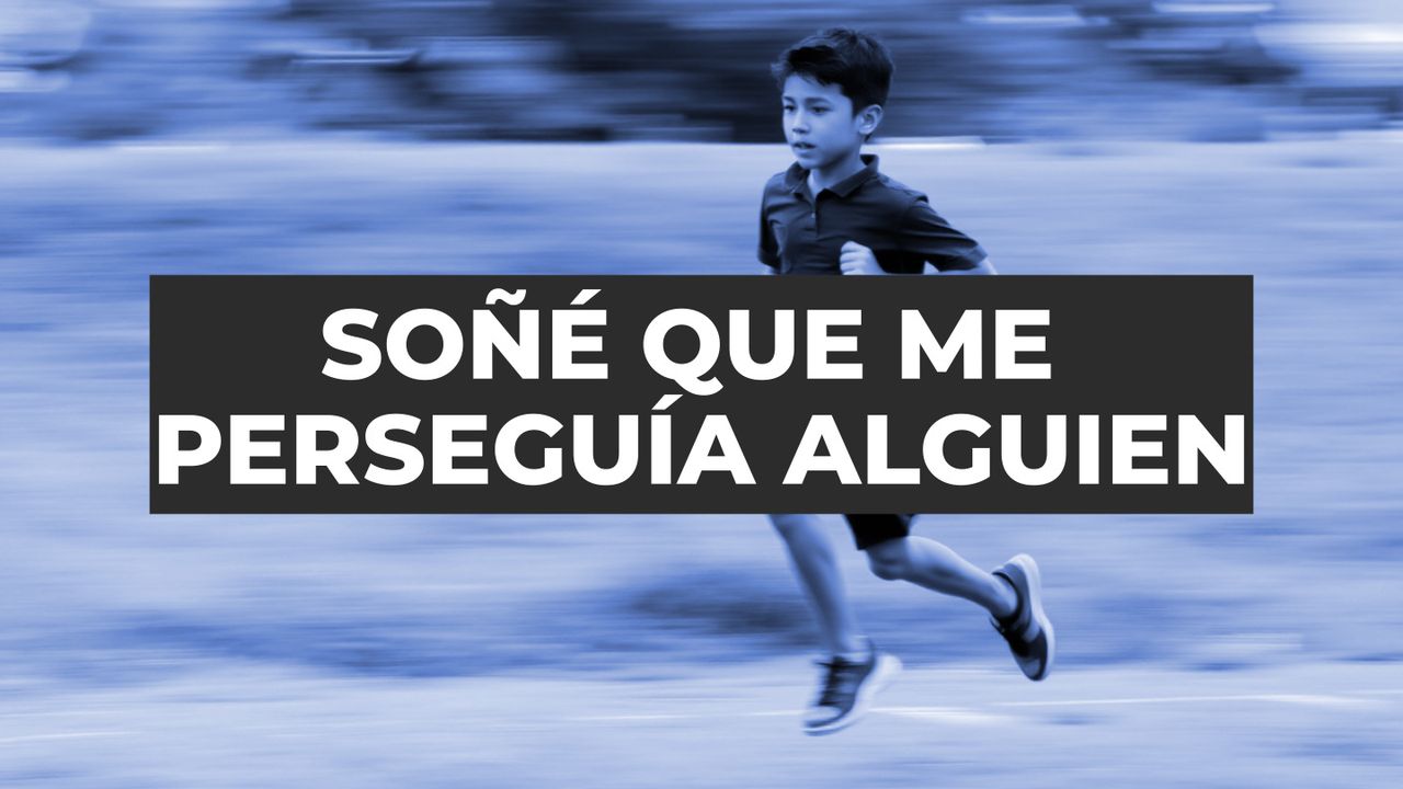 Soñé Que Me Perseguía Alguien