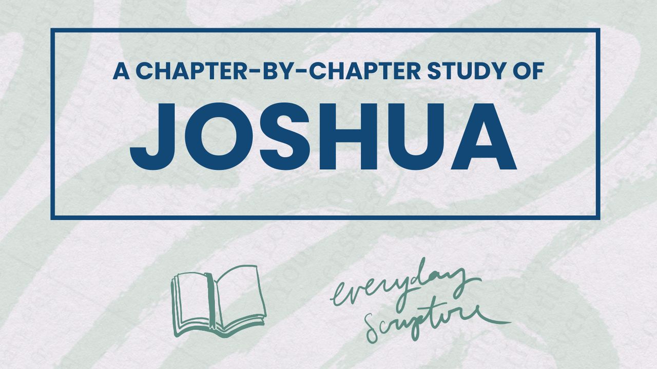 Joshua | Chapter Summaries + Study Questions - Day 5 of 24