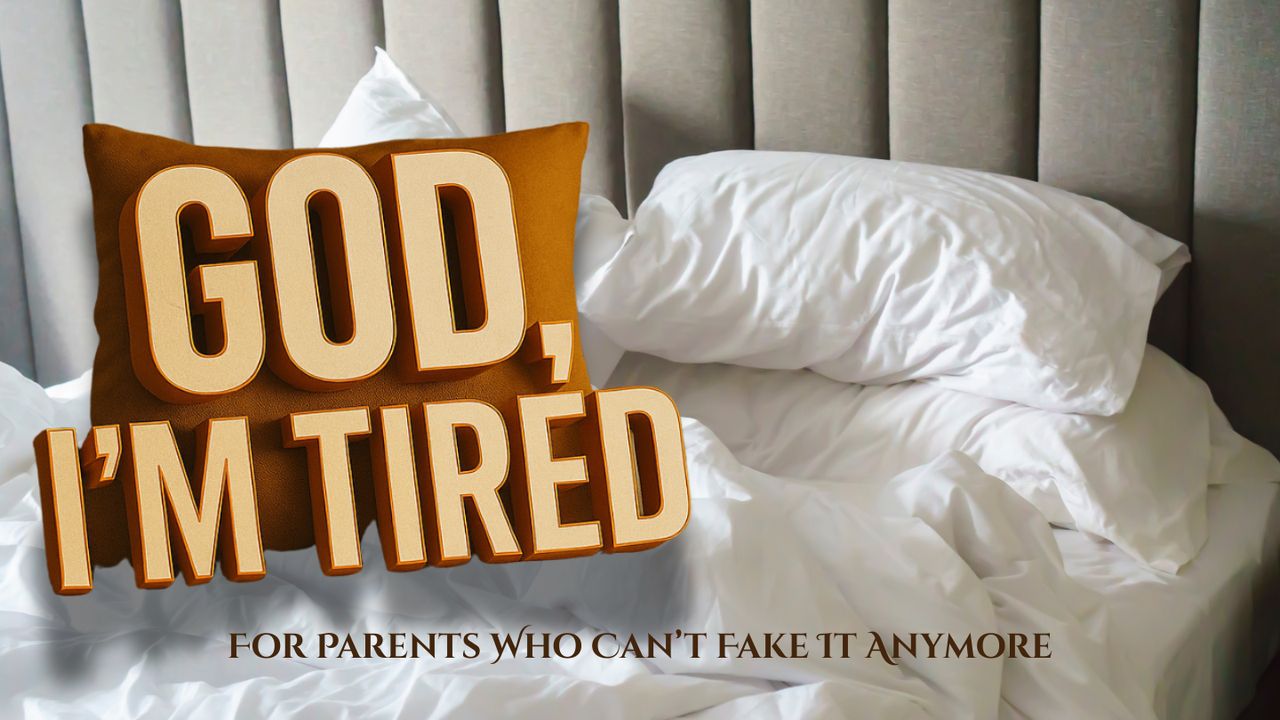 God, I’m Tired: Honest Rest for Exhausted Parents