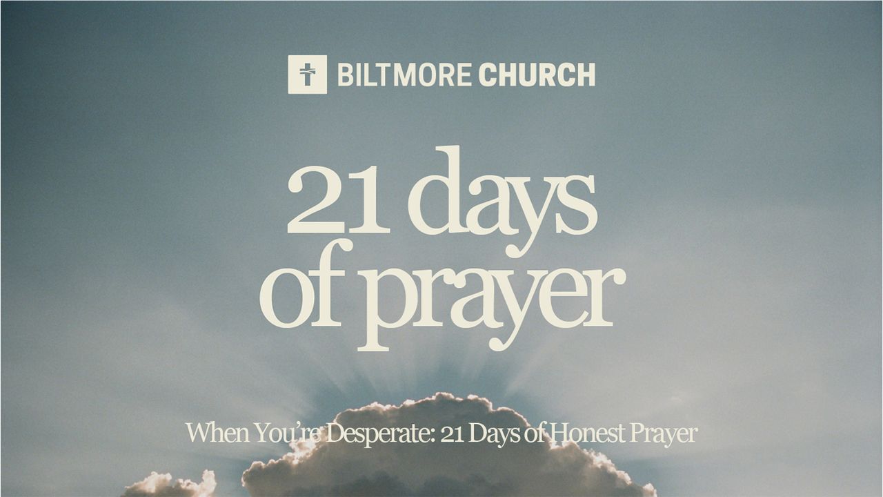 When You’re Desperate: 21 Days of Honest Prayer - Day 2 of 21