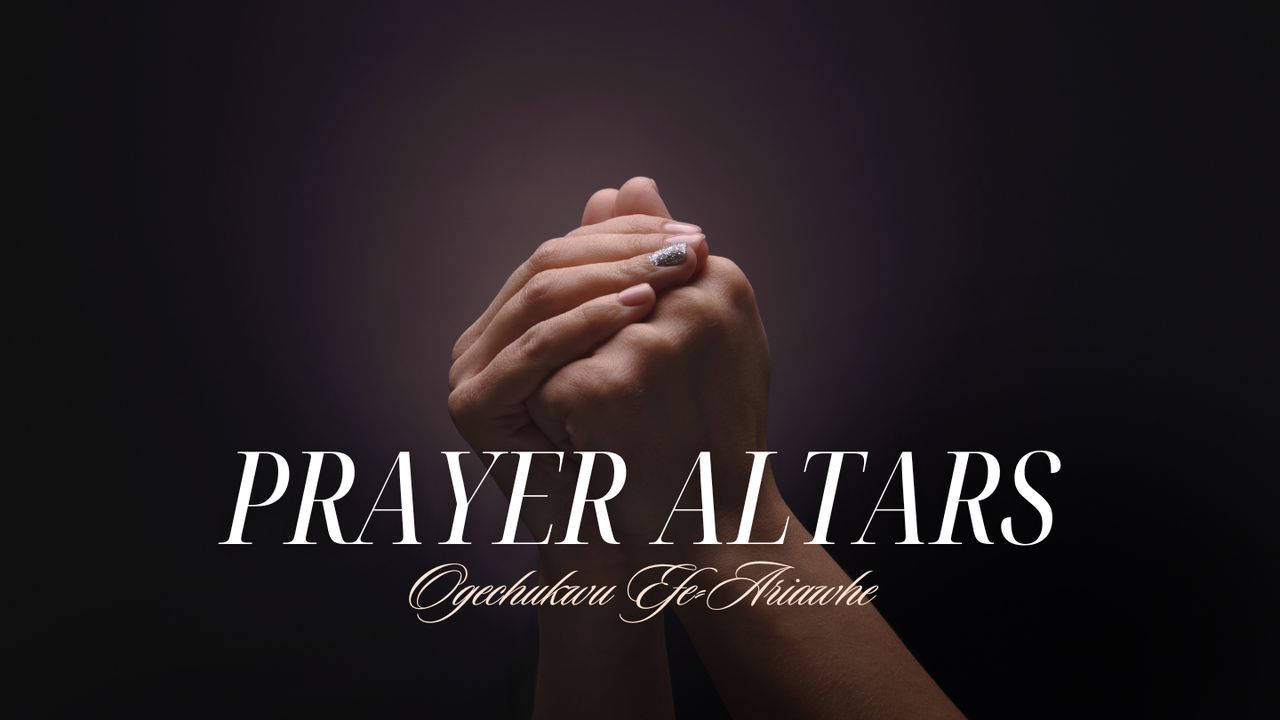 Prayer Altars: Embracing the Priestly Call to Prayer