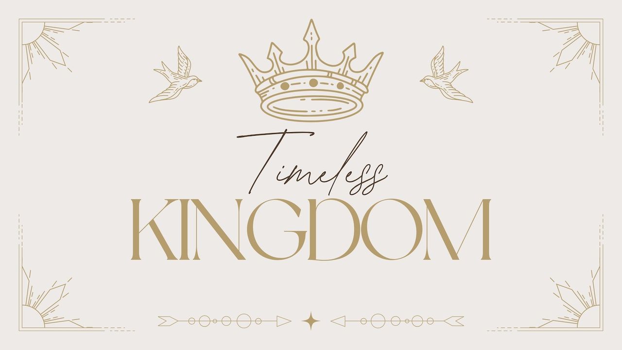 Timeless Kingdom - Day 1 of 15