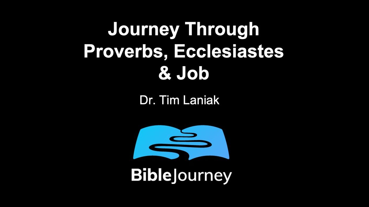 Journey Through Proverbs, Ecclesiastes & Job
