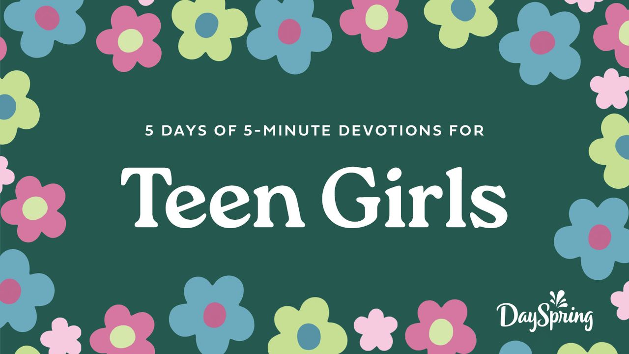 5 Days of 5-Minute Devotions for Teen Girls