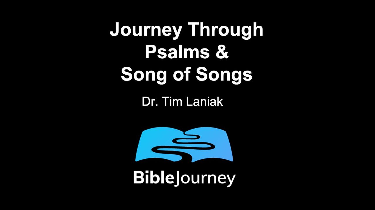 Journey Through Psalms & Song of Songs - Day 9 of 13