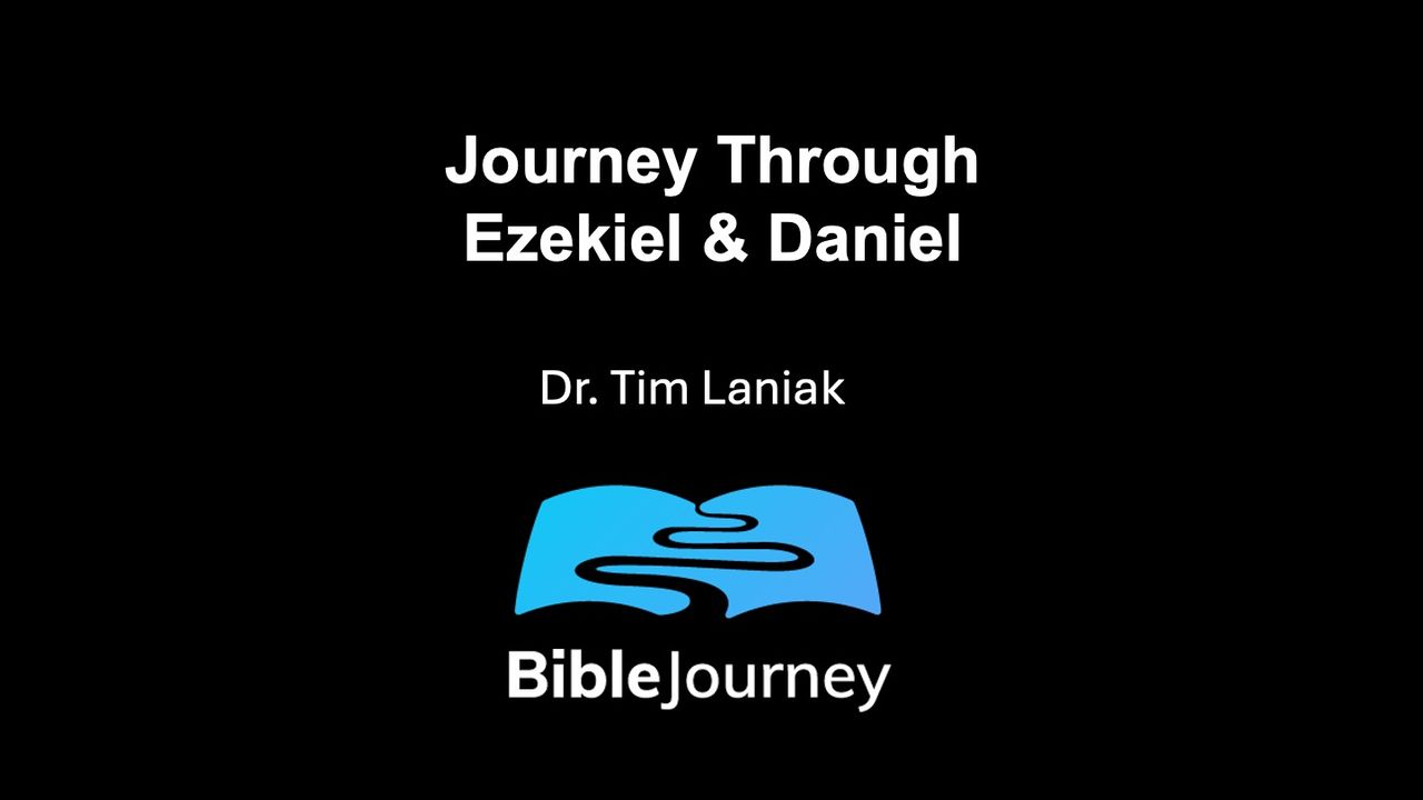 Journey Through Ezekiel and Daniel