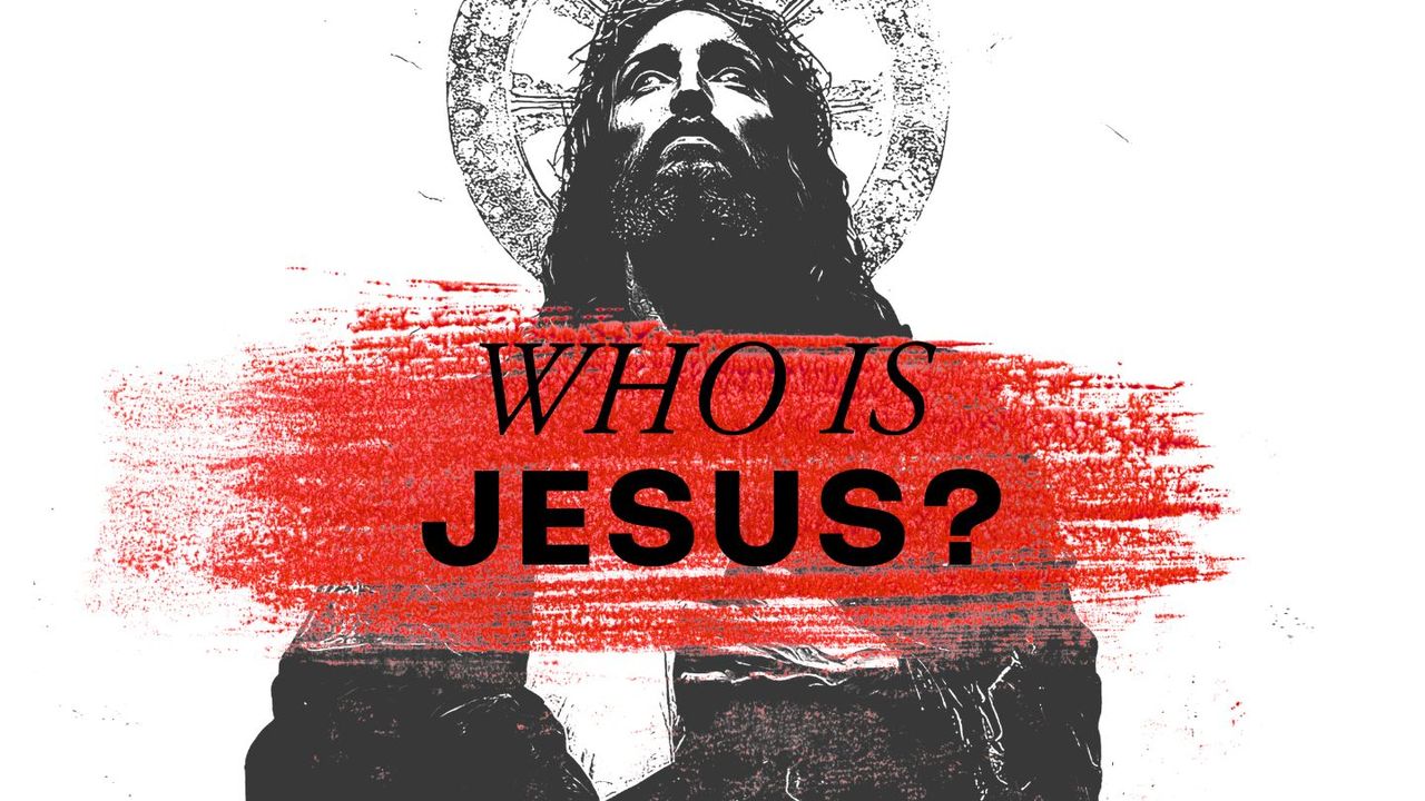 Who Is Jesus?