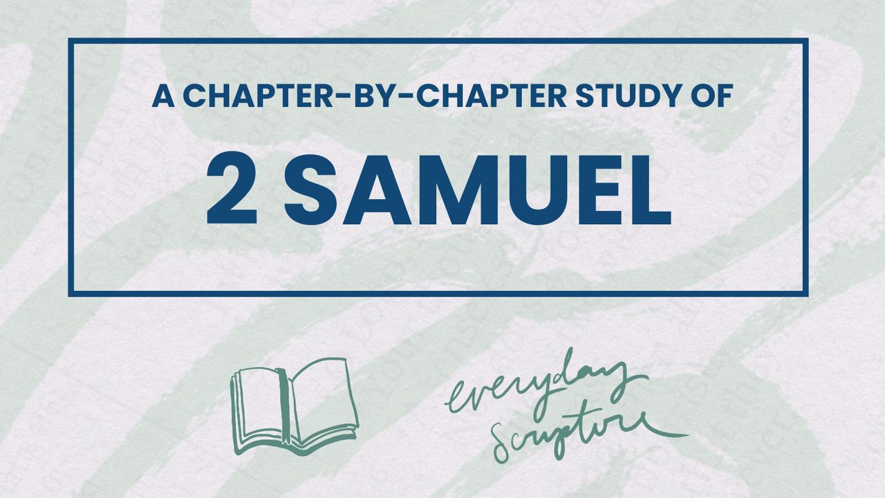 2 Samuel | Chapter Summaries + Study Questions - Day 8 of 24