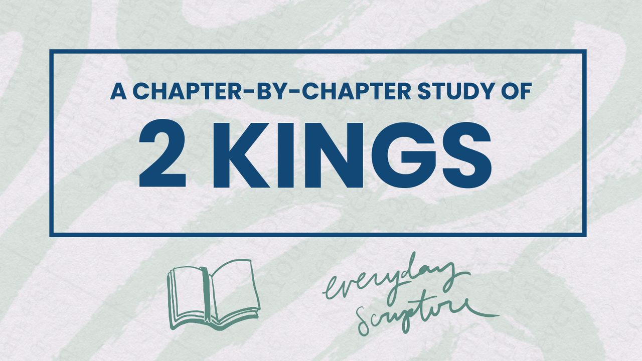 2 Kings | Chapter Summaries + Study Questions - Day 3 of 25