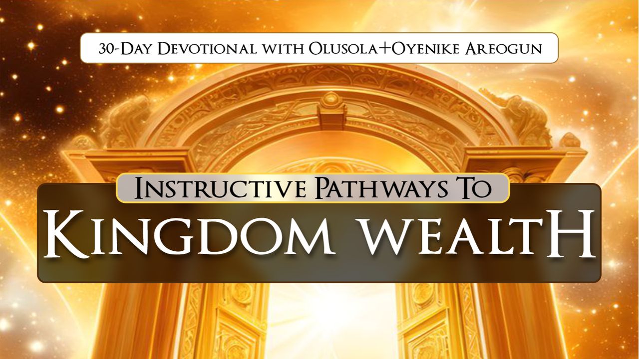 Instructive Pathways to Kingdom Wealth