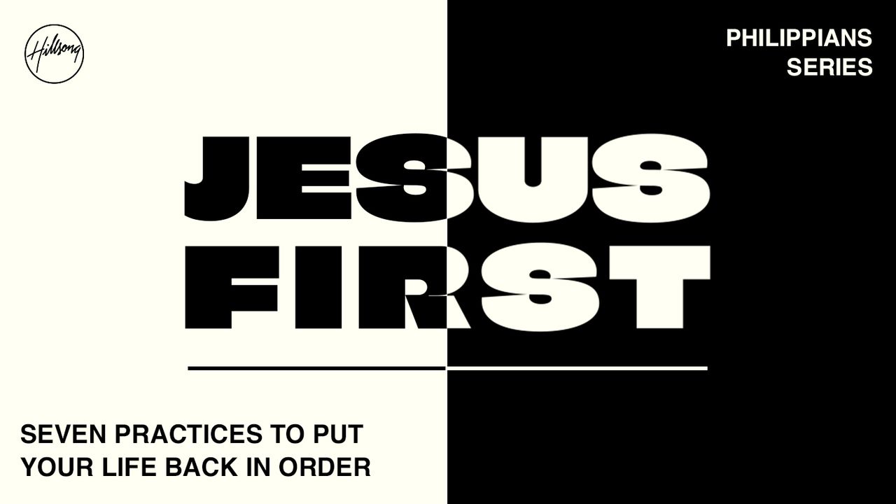 Jesus First: Seven Practices to Put Your Life Back in Order