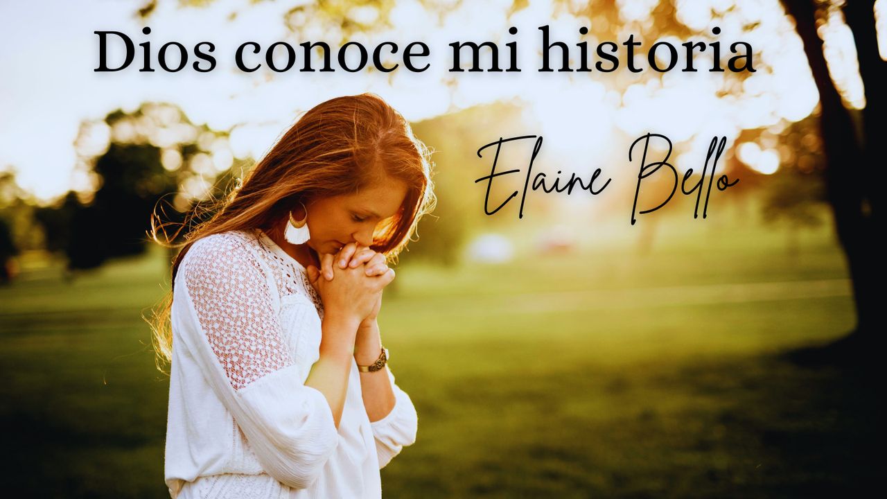 Dios Conoce Mi Historia - Día 2 de 4