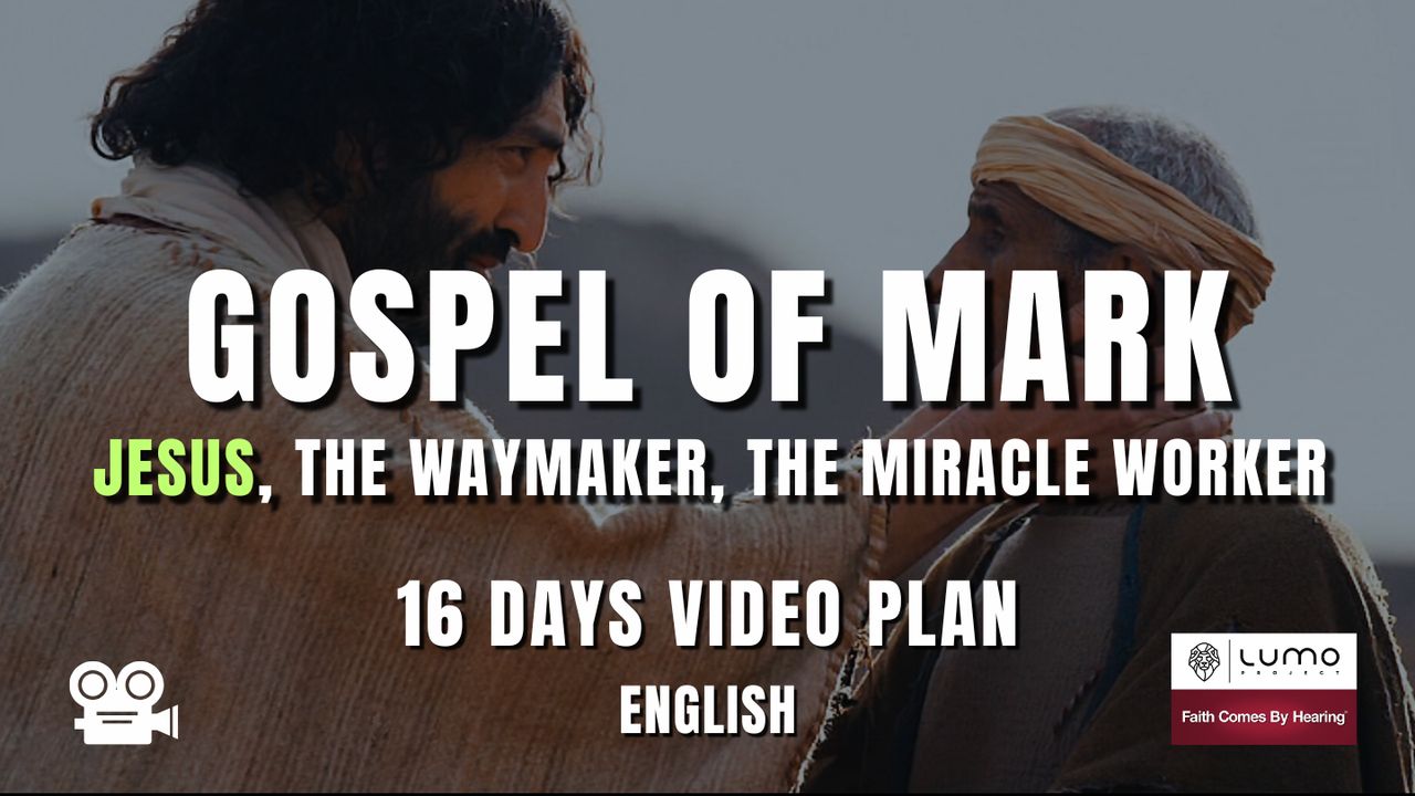 Gospel of Mark – Jesus, the Waymaker, the Miracle Worker (16 Days Video ...