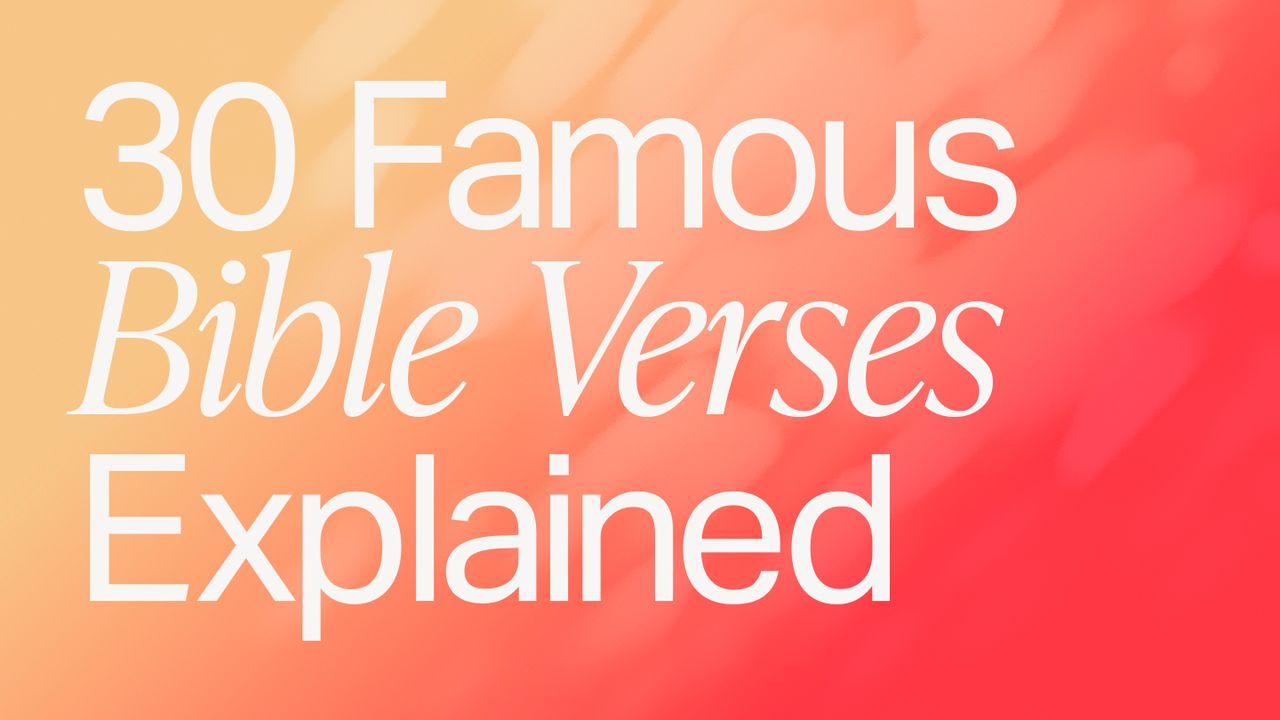 30 Famous Bible Verses Explained