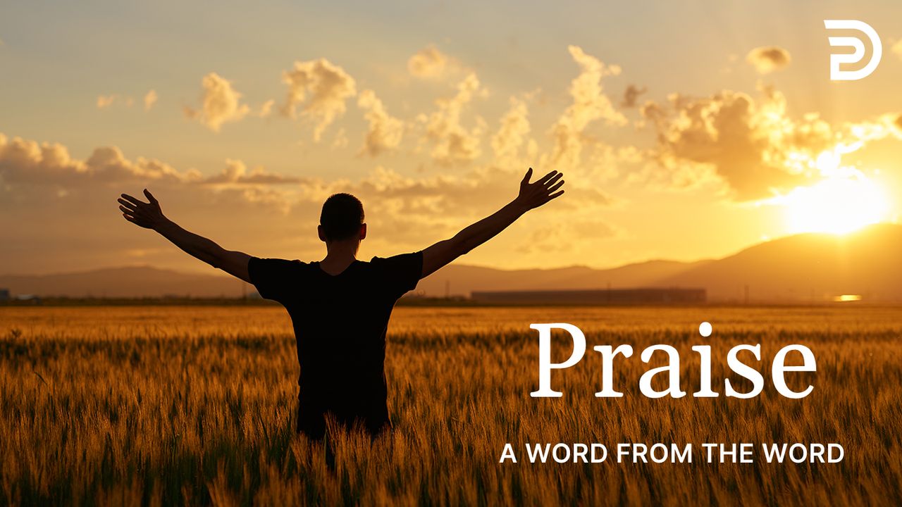 A Word From the Word - Praise - Day 1 of 9