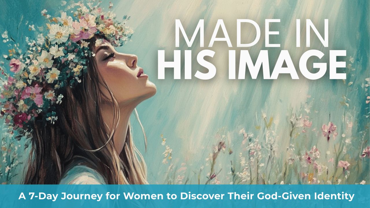 Made in His Image: A Proverbs 31 7-Day Journey