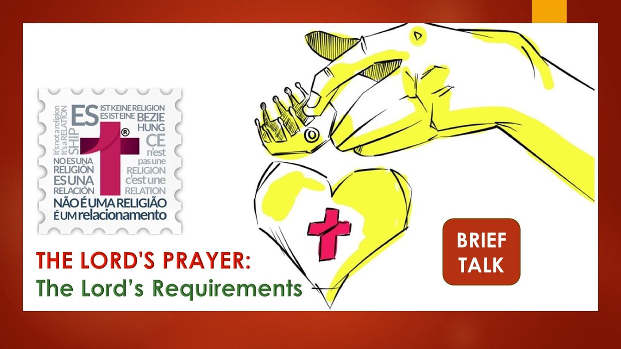 3 - LORD'S PRAYER - the Lord´s Requirements