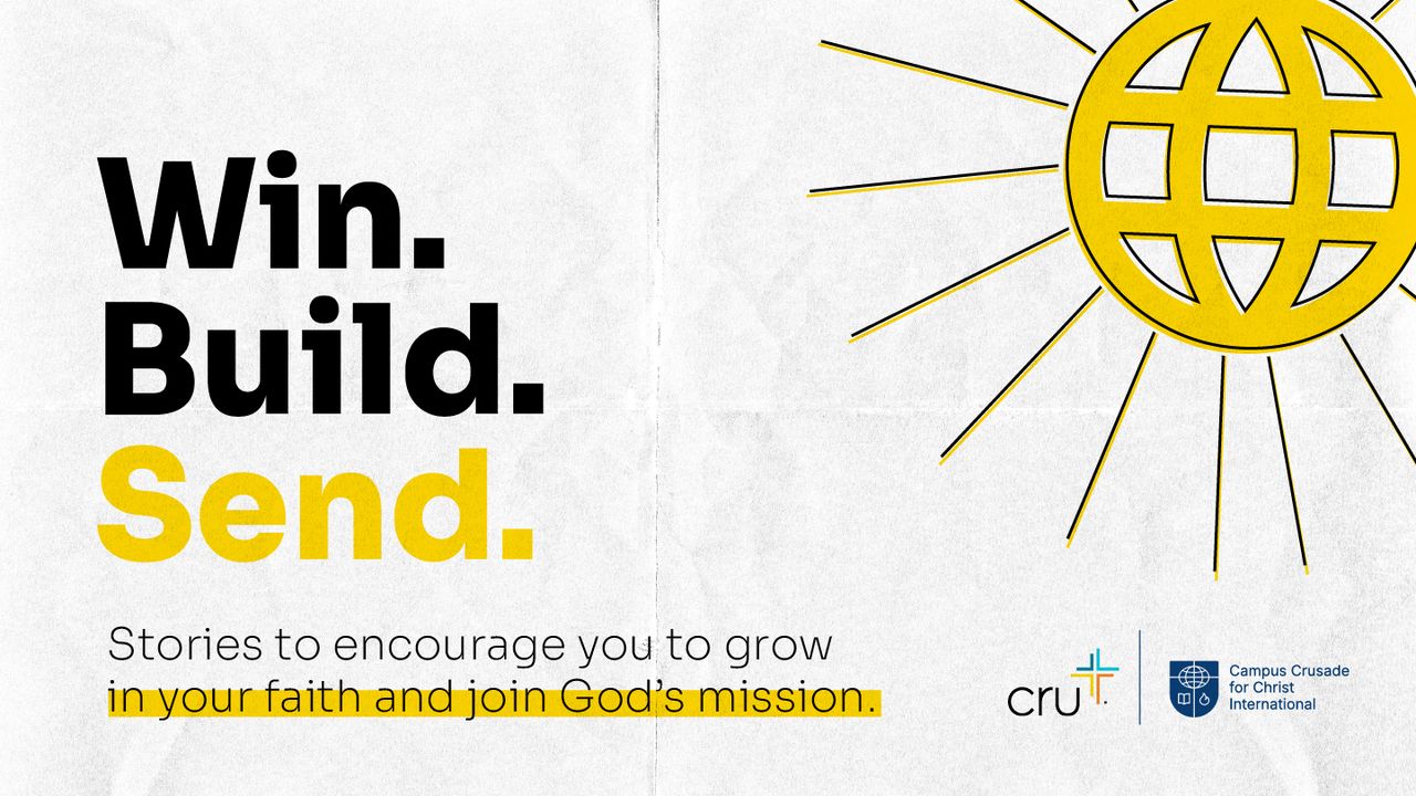 Win–Build–Send | Stories to Encourage You to Grow in Your Faith and ...
