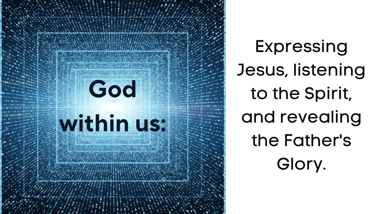 God Within Us: Expressing Jesus, Listening to the Spirit, and Revealing ...